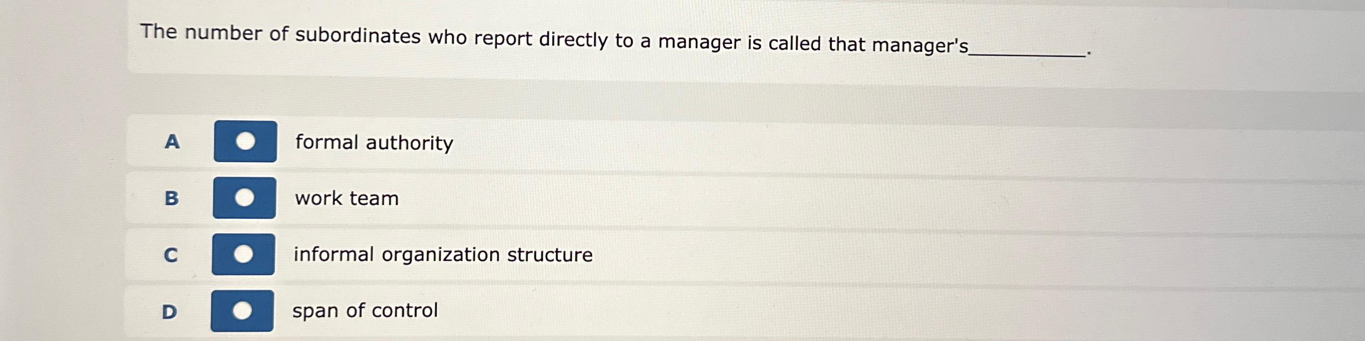 Solved The number of subordinates who report directly to a | Chegg.com