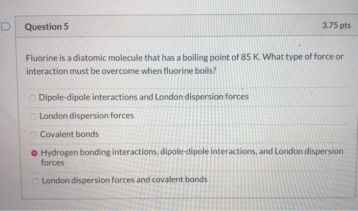 Solved D Question 5 3.75 pts Fluorine is a diatomic molecule | Chegg.com
