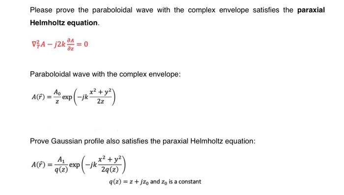 Solved Please prove the paraboloidal wave with the complex | Chegg.com
