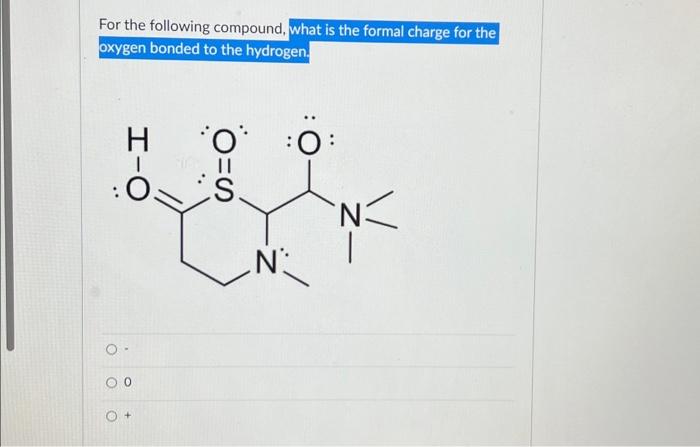 Solved For the following compound, what is the formal charge | Chegg.com