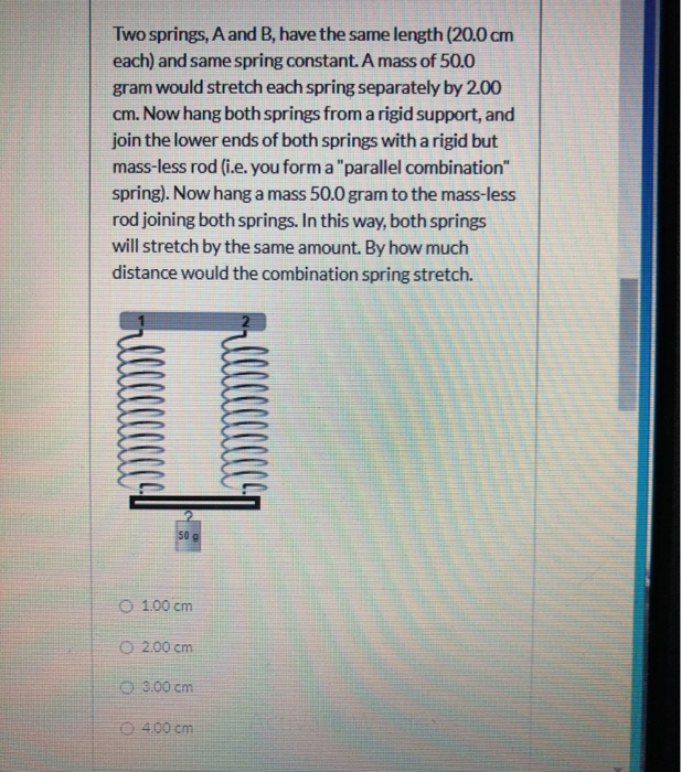 Solved Two springs, A and B, have the same length (20.0 cm | Chegg.com