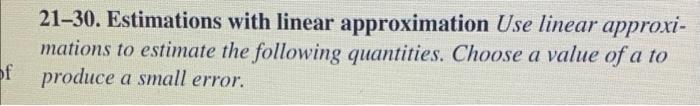 Solved 21–30. Estimations with linear approximation Use | Chegg.com Solved 21–30. Estimations with linear approximation Use | Chegg.com