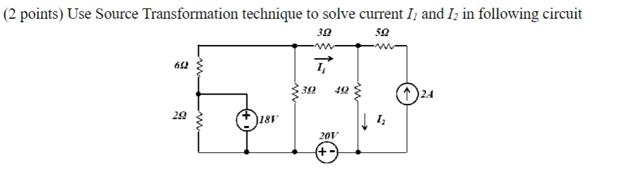 Solved (2 points) Use Source Transformation technique to | Chegg.com Solved (2 points) Use Source Transformation technique to | Chegg.com