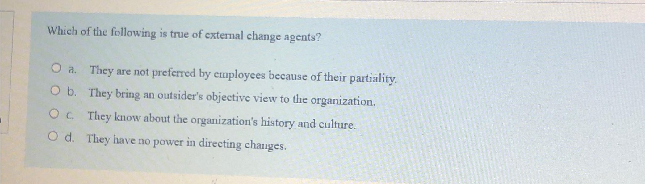Solved Which of the following is true of external change | Chegg.com