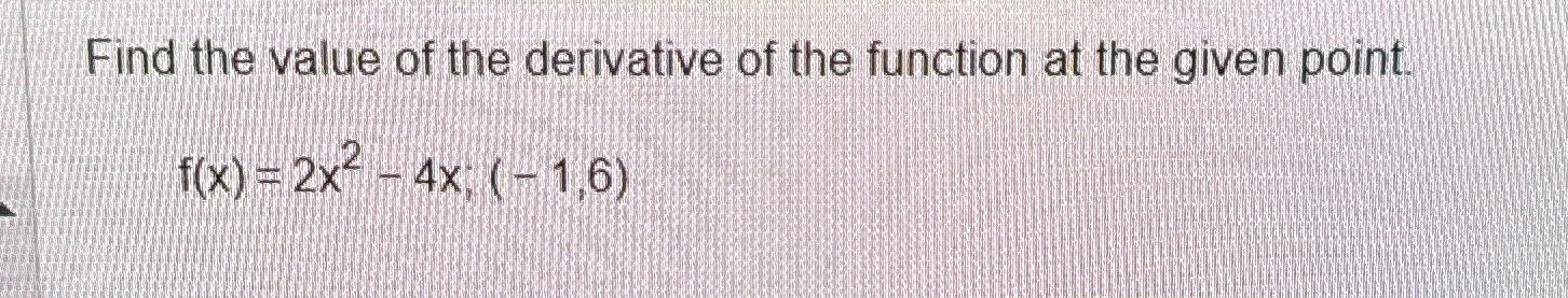 Solved Find the value of the derivative of the function at | Chegg.com