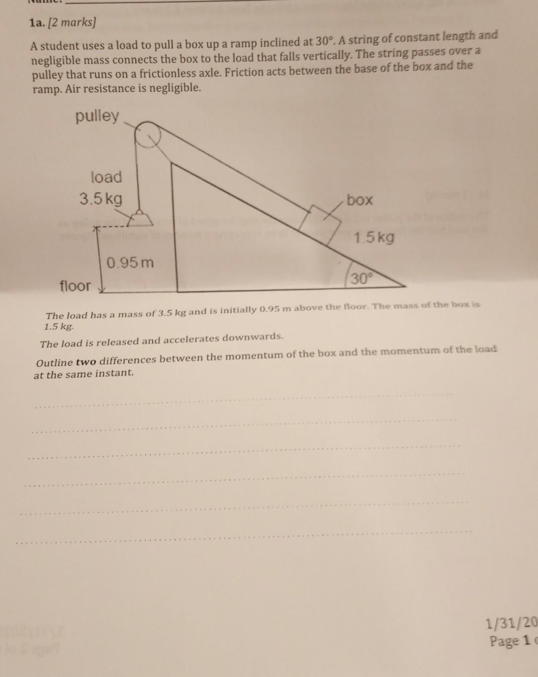 1a. [2 marks] A student uses a load to pull a box up | Chegg.com