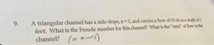 Solved 9. a A triangular channel has a side slope, z = 3, | Chegg.com