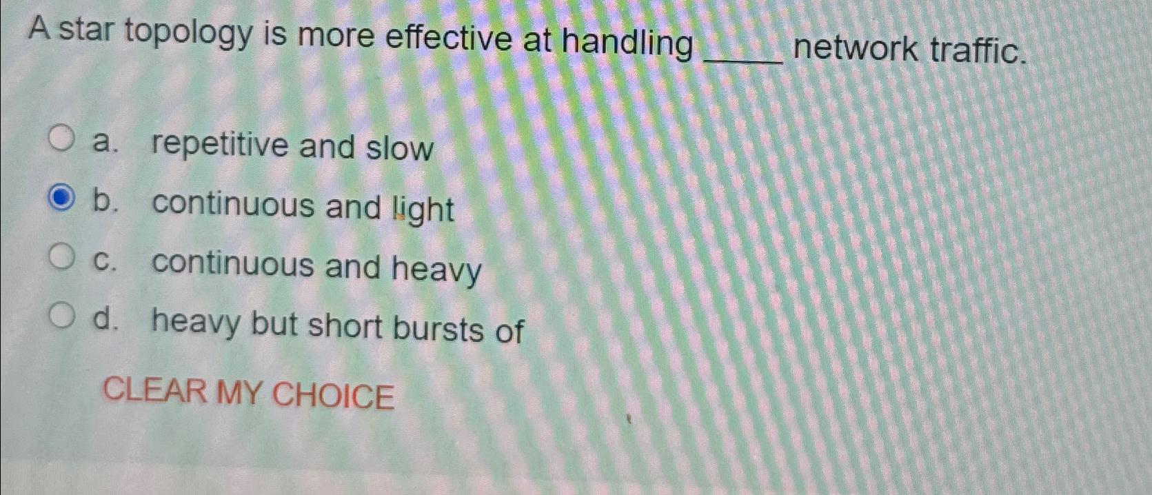 Solved A star topology is more effective at handling network | Chegg.com