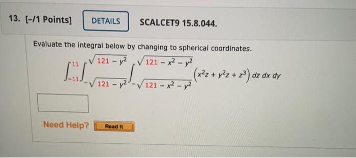 Solved 13. (-/1 Points) DETAILS SCALCET9 15.8.044. Evaluate | Chegg.com