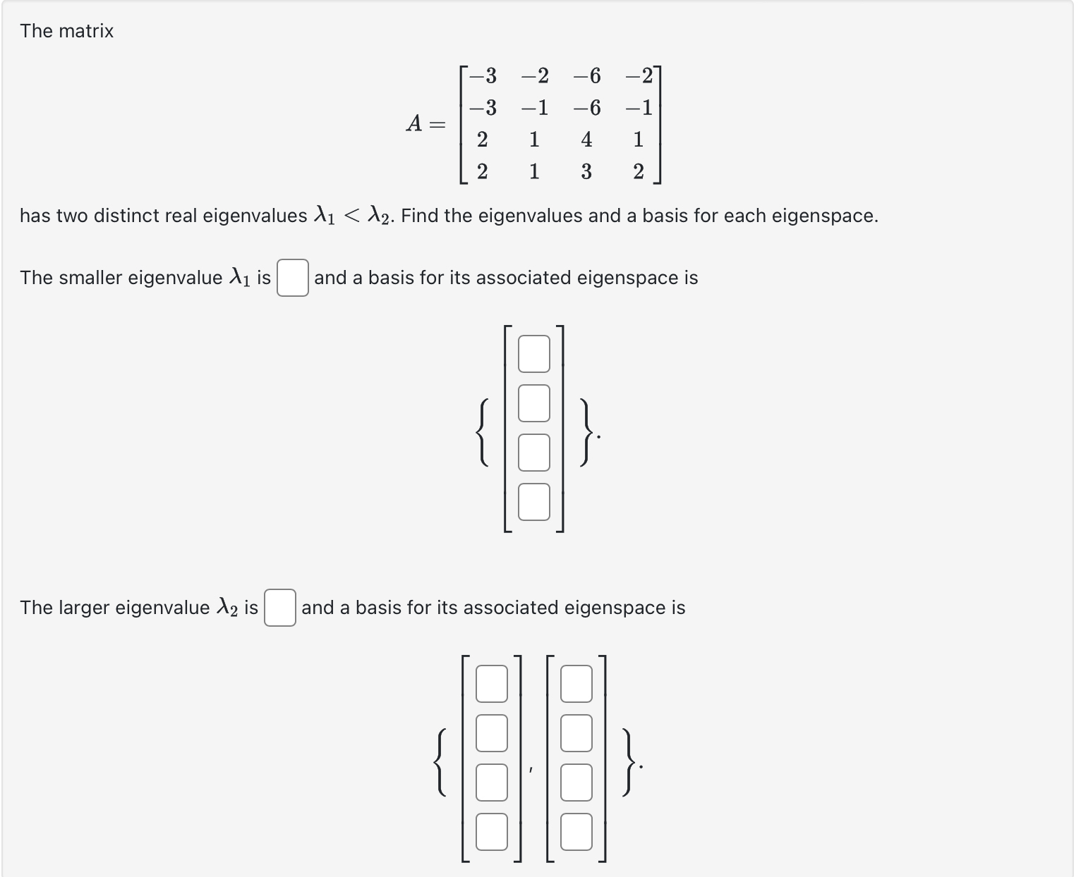 Solved The matrixA=[-3-2-6-2-3-1-6-121412132]has two | Chegg.com
