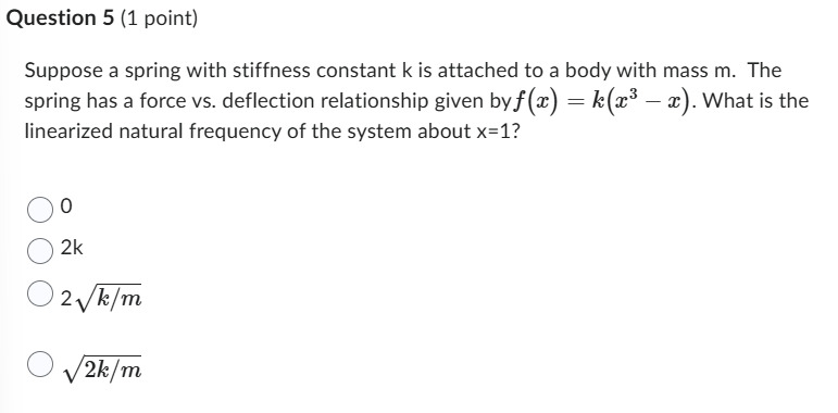 Solved Question 5 (1 ﻿point)Suppose a spring with stiffness | Chegg.com