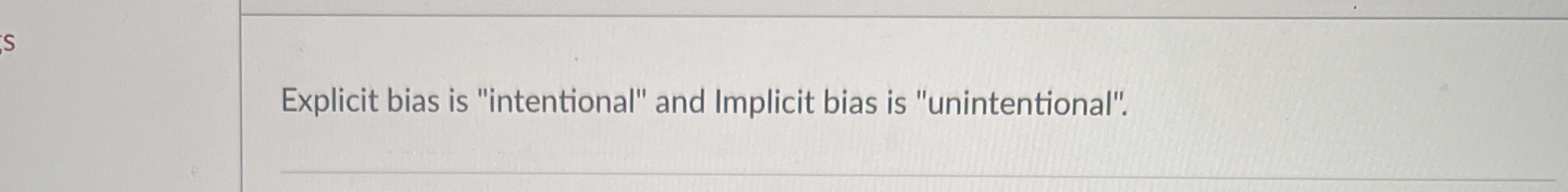Solved Explicit bias is "intentional" and Implicit bias is | Chegg.com