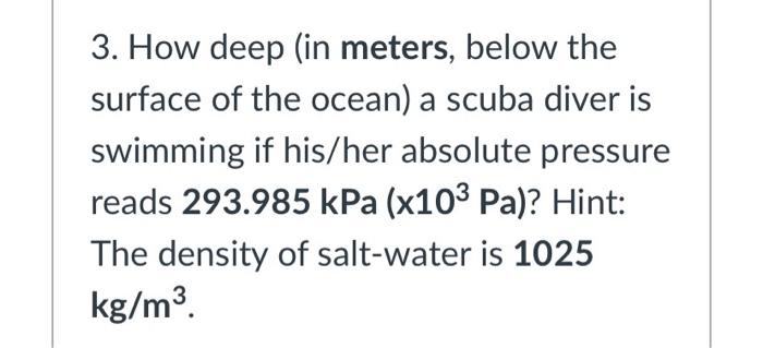 Solved 3. How deep (in meters, below the surface of the | Chegg.com