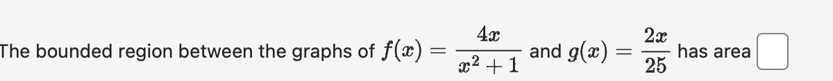 Solved The bounded region between the graphs of f(x)=4xx2+1 | Chegg.com