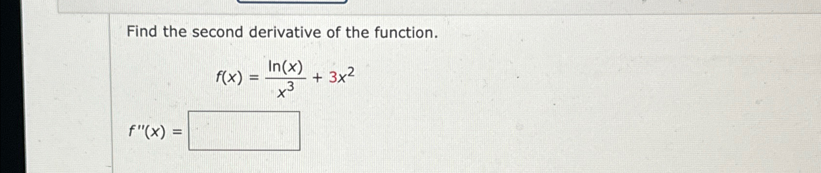 Solved Find the second derivative of the | Chegg.com