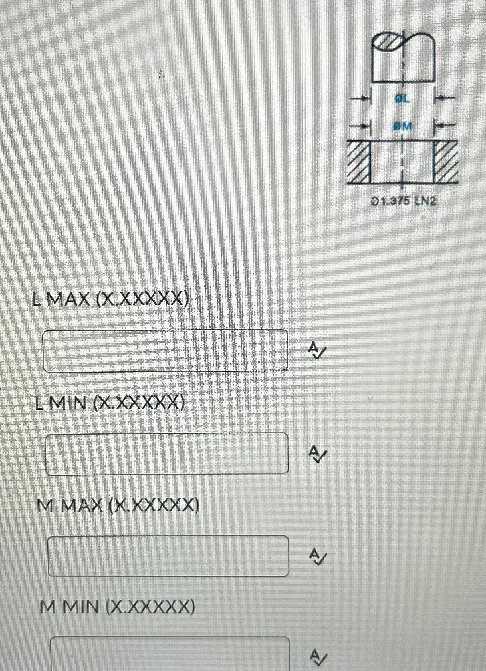Solved L MAX (X.XXXXX)L MIN (X.XXXXX)AM MAX (X.XXXXX)AM MIN | Chegg.com