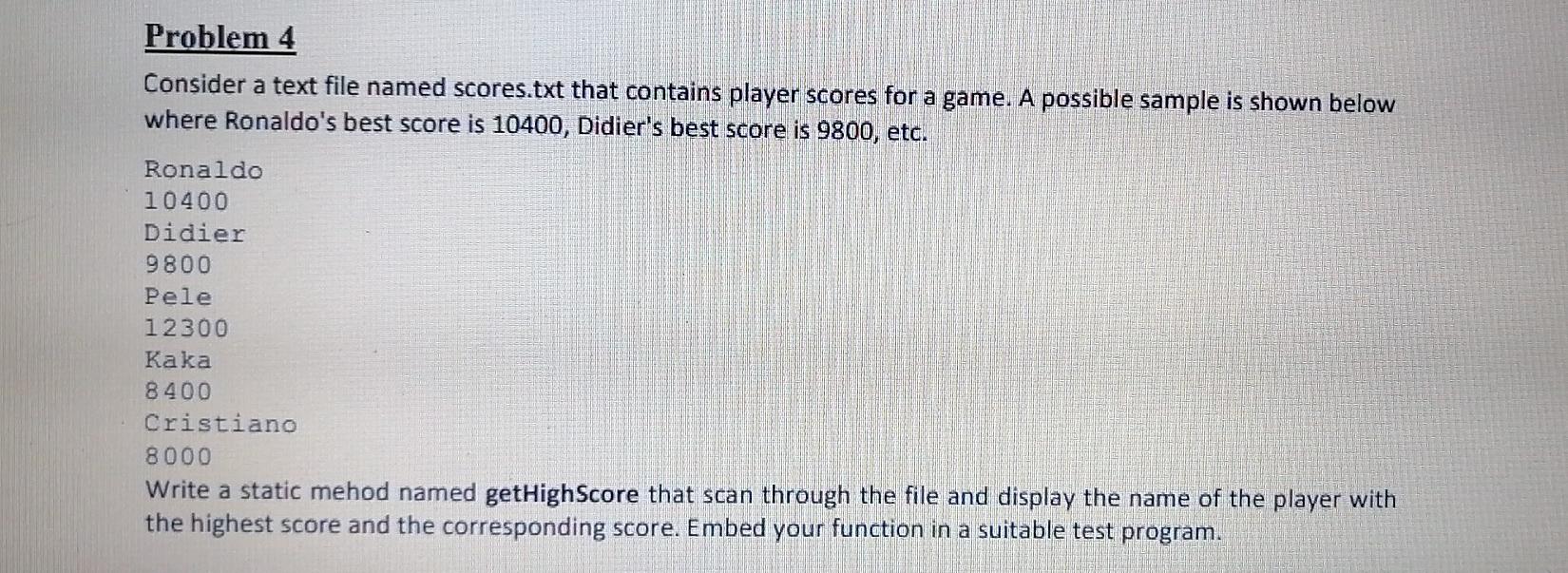 Solved Problem 4 Consider a text file named scores.txt that | Chegg.com
