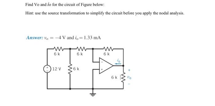 Solved Find Vo and io for the circuit of Figure below: Hint: | Chegg.com