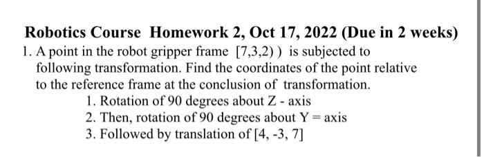 Solved Robotics Course Homework 2, Oct 17, 2022 (Due in 2 | Chegg.com