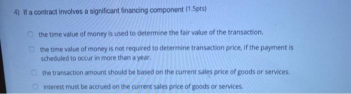 Solved 4) If a contract involves a significant financing | Chegg.com