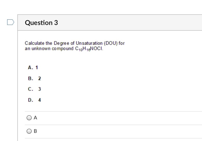 Solved Question 3 Calculate the Degree of Unsaturation (DOU) | Chegg.com