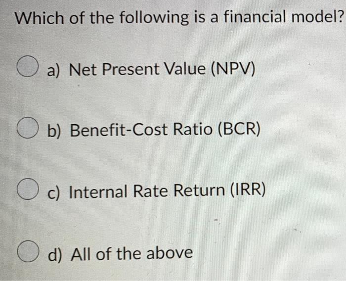 Solved Which of the following is a financial model? a) Net | Chegg.com
