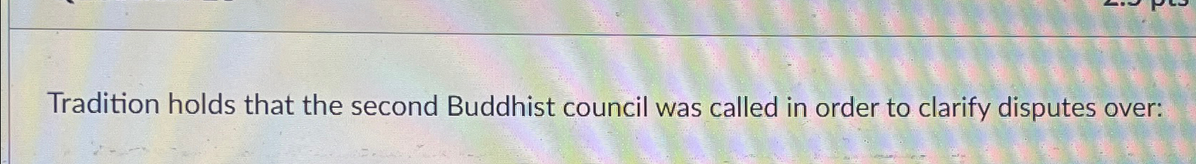 Solved Tradition holds that the second Buddhist council was | Chegg.com