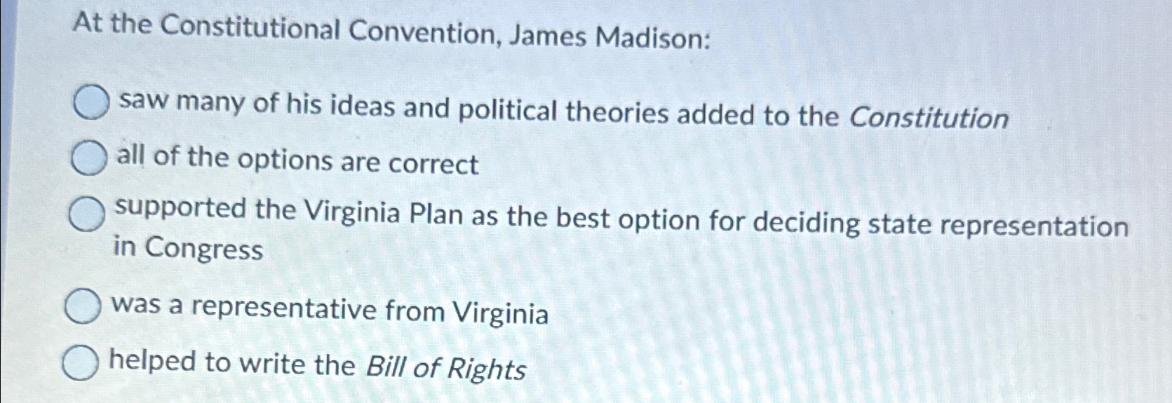 Solved At the Constitutional Convention, James Madison:saw | Chegg.com