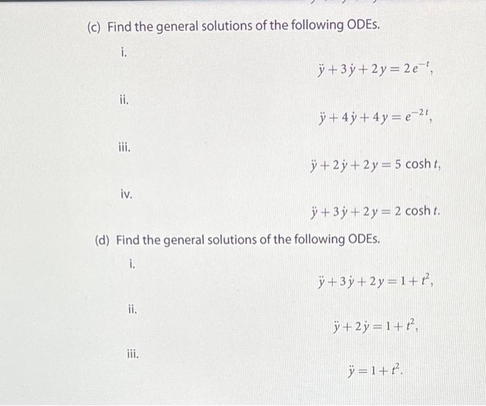 Solved (c) Find the general solutions of the following ODEs. | Chegg.com