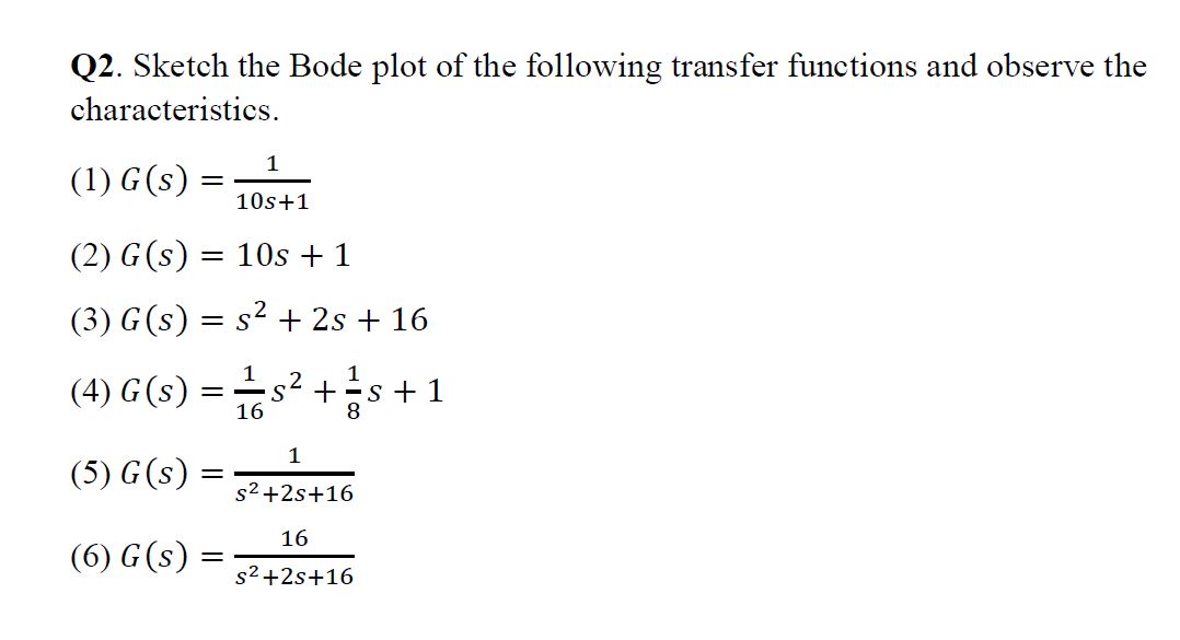 Solved Q2. ﻿Sketch the Bode plot of the following transfer | Chegg.com