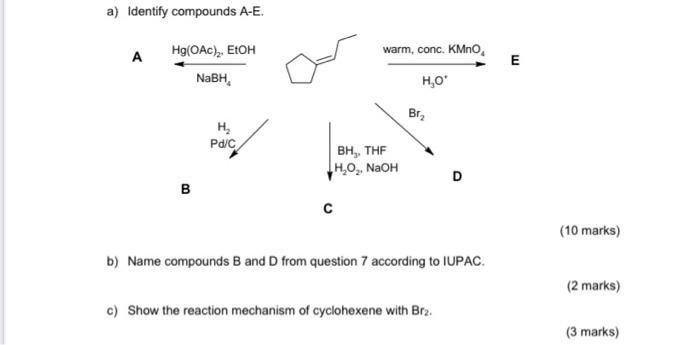 Solved a) Identify compounds A-E. A Hg(OAc)₂, EtOH NaBH H₂ | Chegg.com