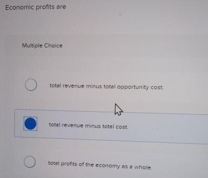 Solved Economic profits areMultiple Choicetotal revenue | Chegg.com