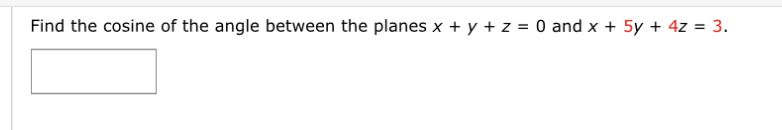 Solved Find the cosine of the angle between the planes | Chegg.com