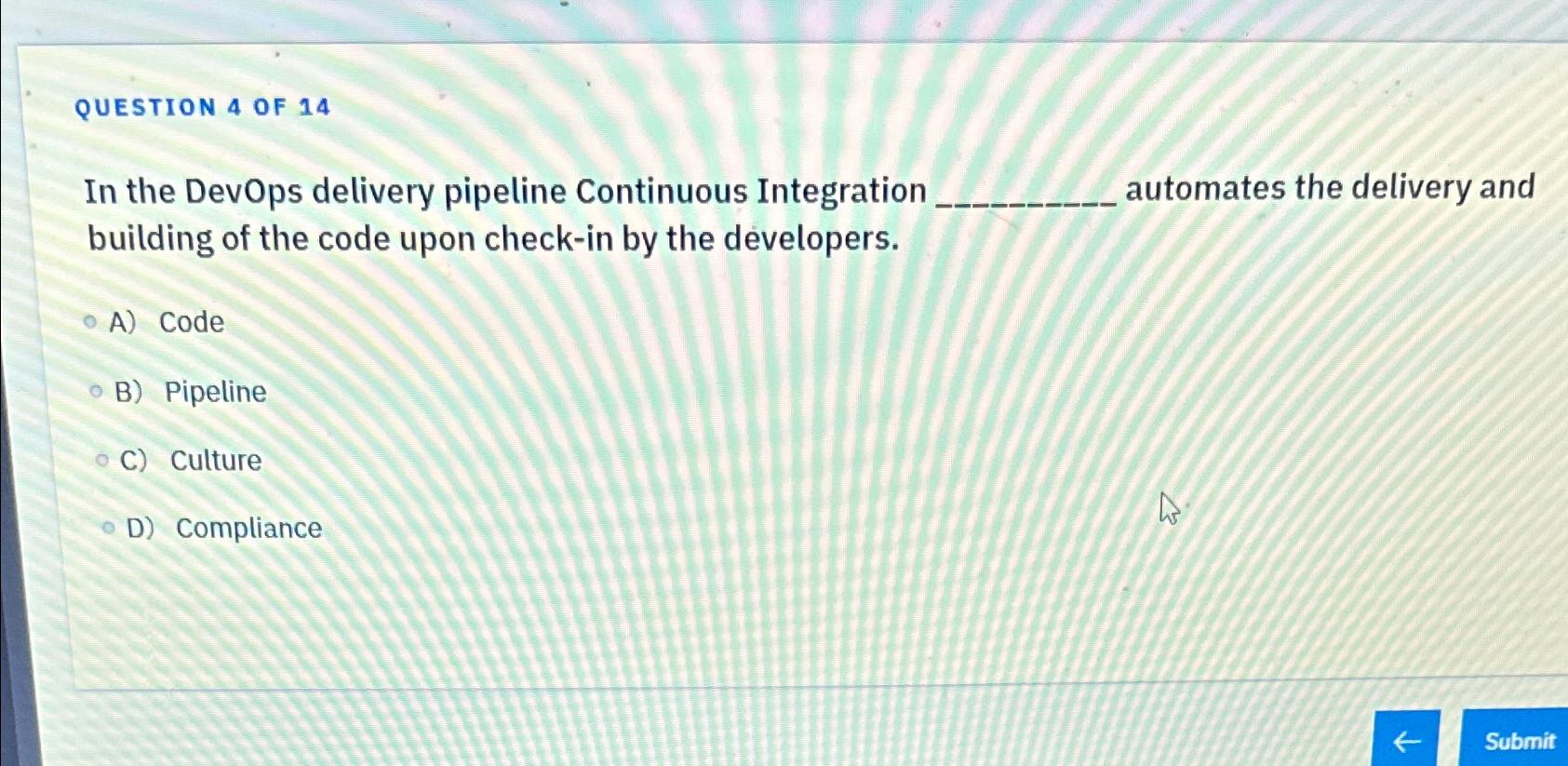 Solved QUESTION 4 ﻿OF 14In the Devops delivery pipeline | Chegg.com