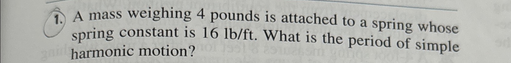 Solved A mass weighing 4 ﻿pounds is attached to a spring | Chegg.com