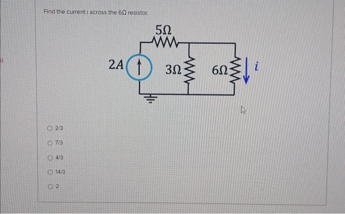 Solved Find the currenti across the 60 resistor. 23 7/3 4/3 | Chegg.com