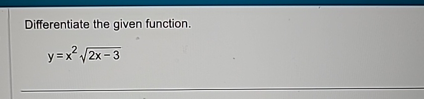 Solved Differentiate the given function.y=x22x-32 | Chegg.com