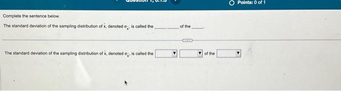 Solved Complete the sentence below. The standard deviation | Chegg.com