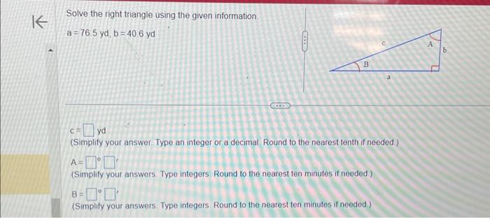 Solved Solve the right triangle using the given information. | Chegg.com