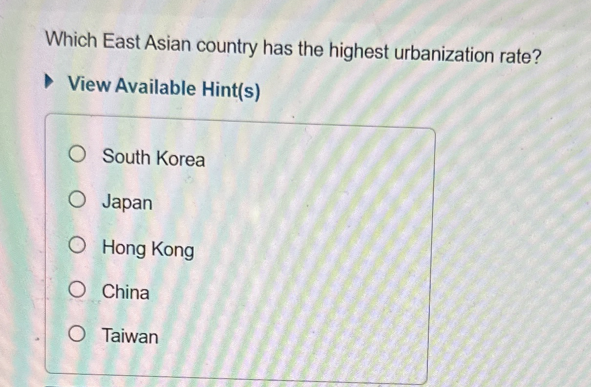 Solved Which East Asian country has the highest urbanization | Chegg.com