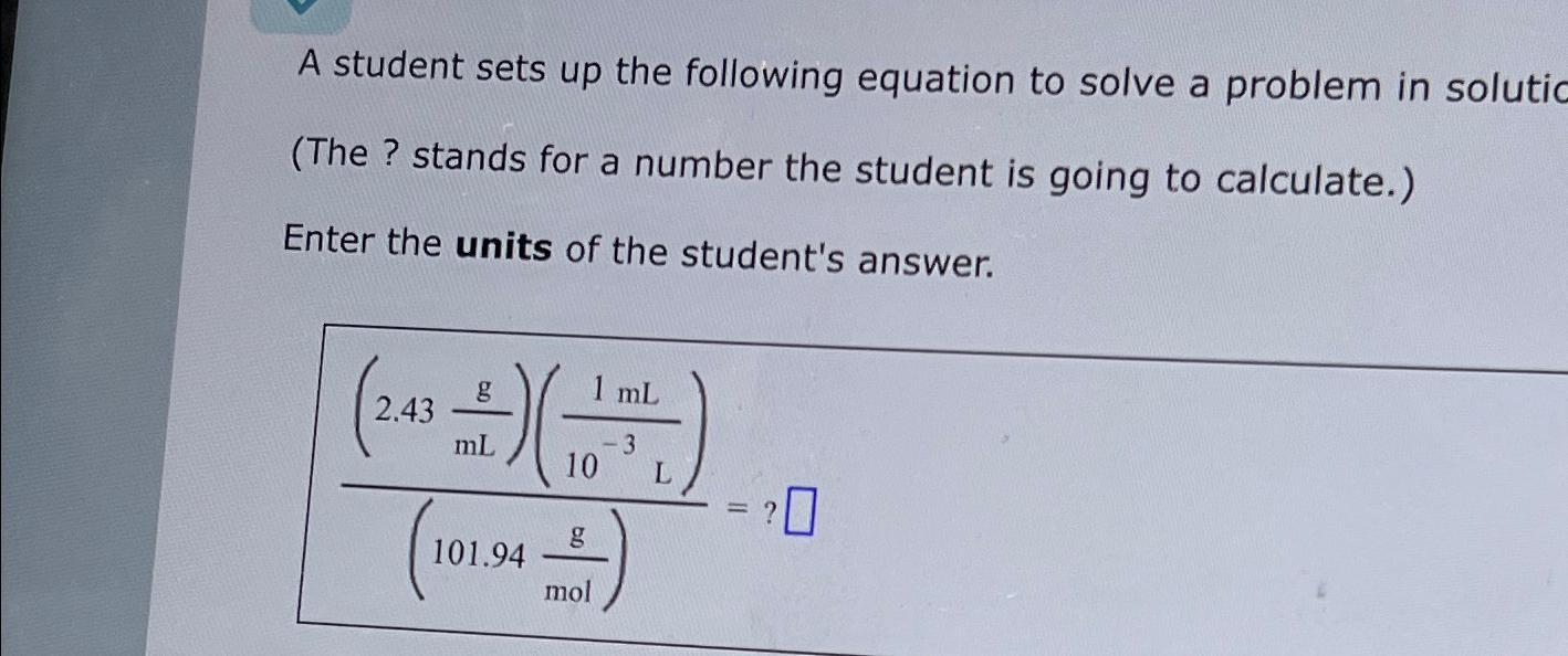 Solved A student sets up the following equation to solve a | Chegg.com