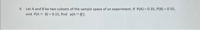 Solved Let A and B be two subsets of the sample space of an | Chegg.com