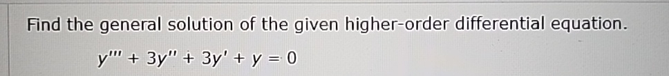 Solved Find the general solution of the given higher-order | Chegg.com