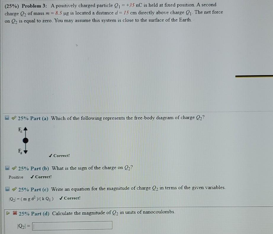 Solved (25%) Problem 3: A positively charged particle Q1 = | Chegg.com