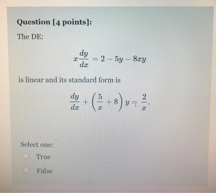 Solved Question [4 points]: The DE: 2 dy = 2 — 5у — 8xy dx | Chegg.com