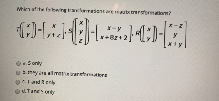 Solved Which of the following transformations are matrix | Chegg.com