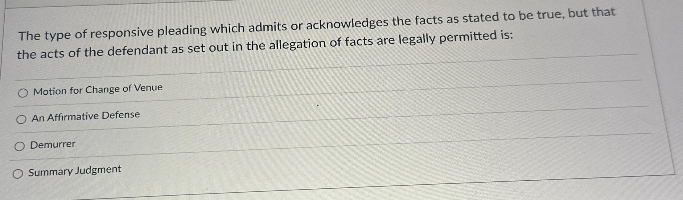 Solved The type of responsive pleading which admits or | Chegg.com