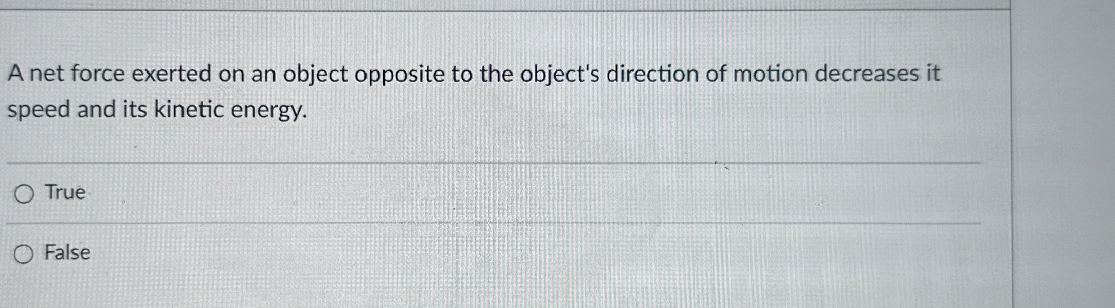Solved A net force exerted on an object opposite to the | Chegg.com