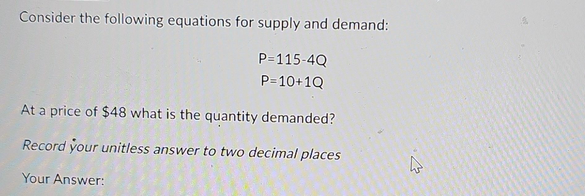 Solved Consider the following equations for supply and | Chegg.com