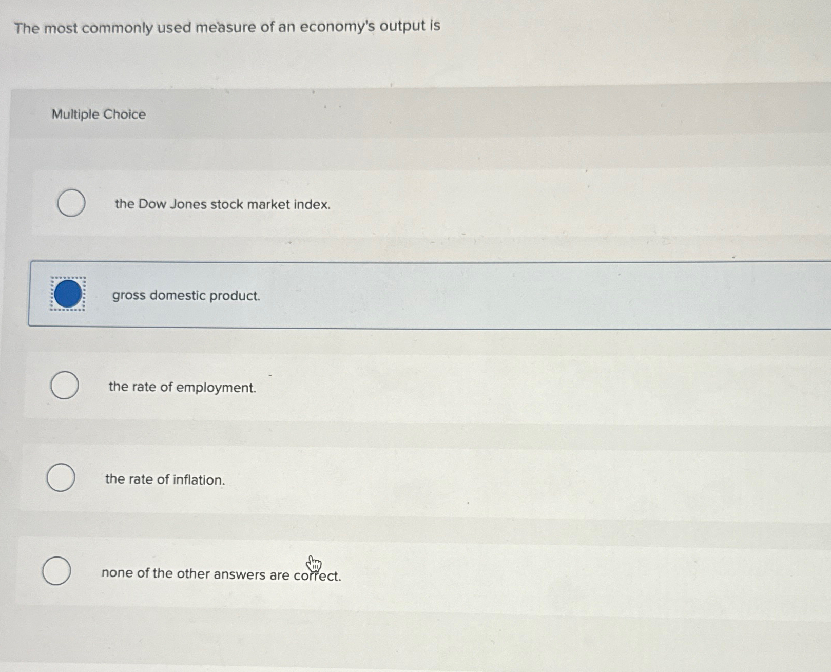 Solved The most commonly used measure of an economy's output | Chegg.com